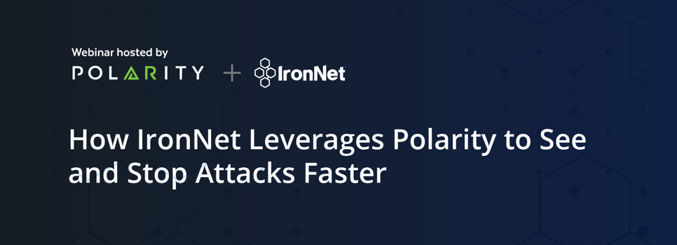 How IronNet Leverages Polarity to See and Stop Attacks Faster